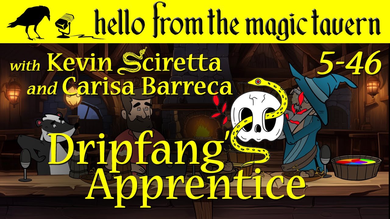 Season 5, Ep 46 - Dripfang's Apprentice (w/ Kevin Sciretta & Carisa ...