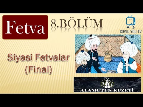 FETVA 8.BÖLÜM - SİYASİ FETVALAR - Final