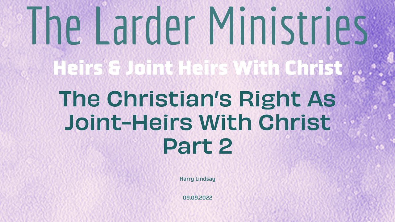 The Christians' Right As Joint-Heirs With Christ - Part 2 - YouTube
