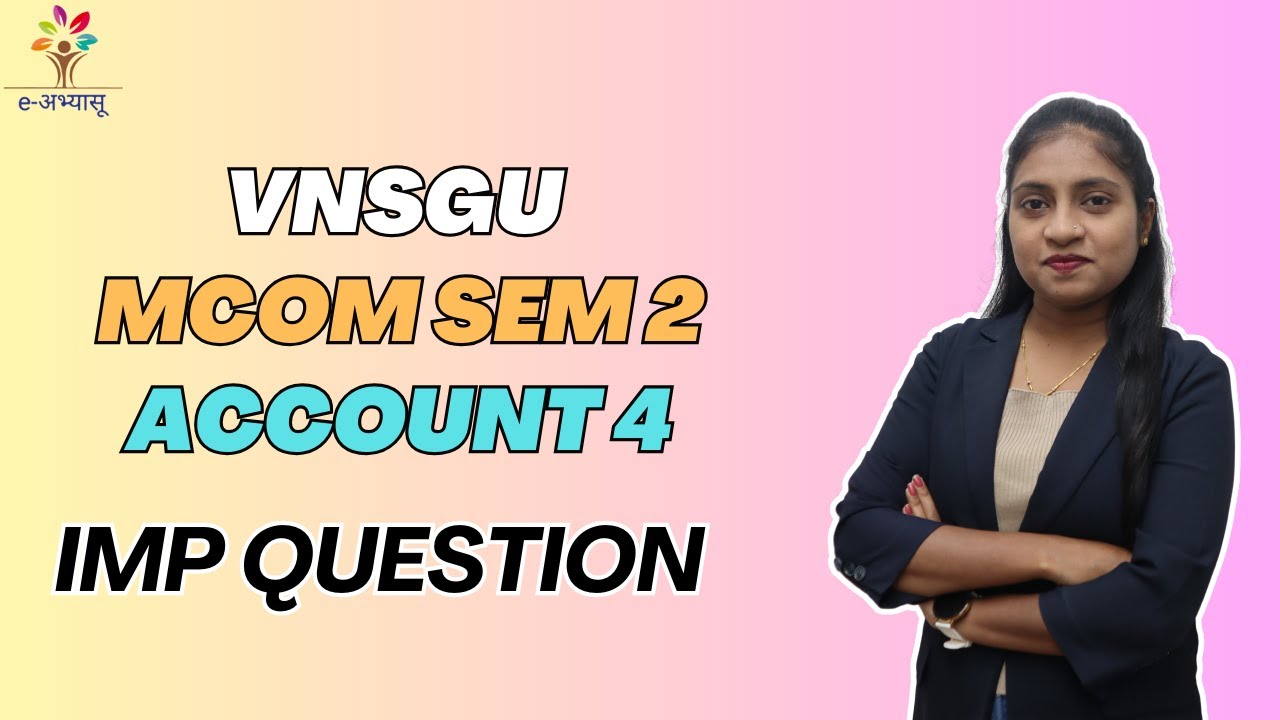 MCOM SEM 2 | ACCOUNT 4 | IMP QUESTIONS APRIL 2025 | E-ABHYASU - YouTube