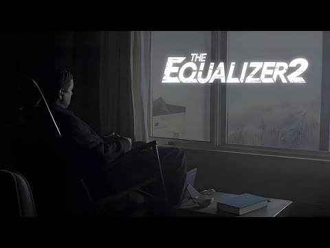 The Equalizer 2 | Ambient Soundscape