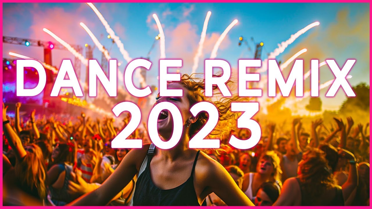 DANCE REMIX 2023 🔥 Mashups & Remixes Of Popular Songs 🔥 DJ Remix Club ...