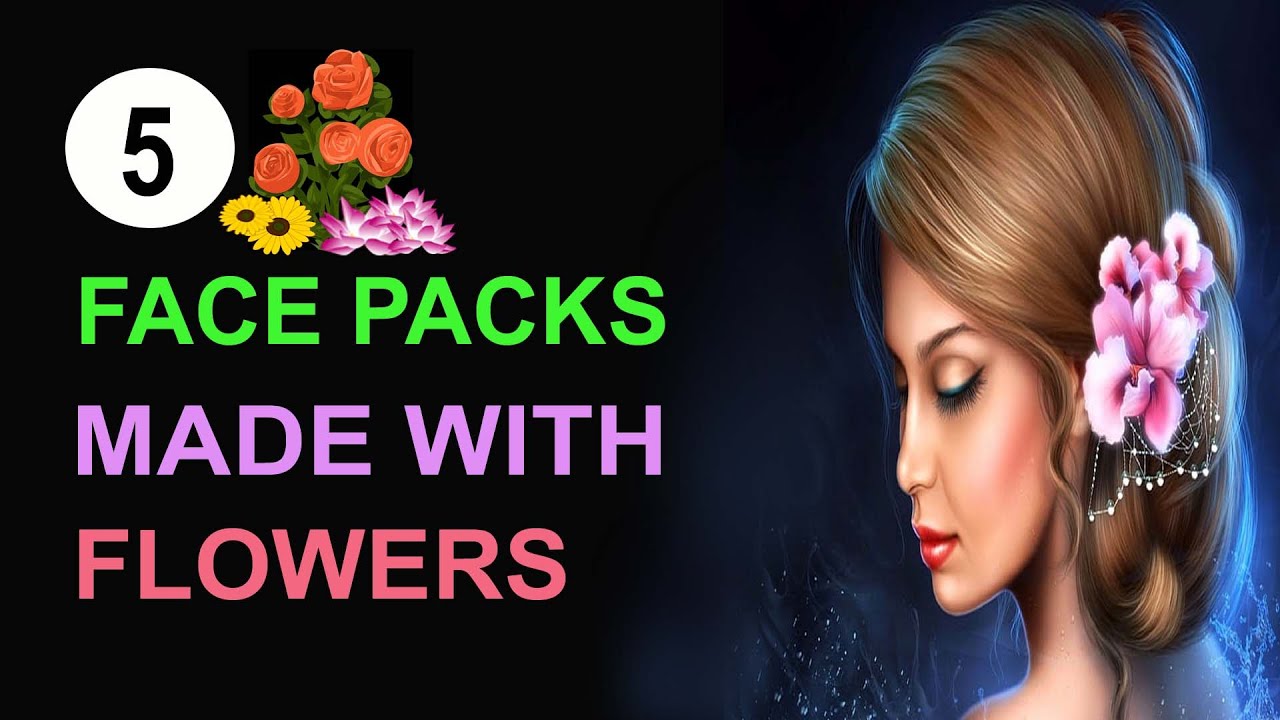 5 Flowers Face Packs For All Skin Problems | Get Perfect Even Tone Skin ...
