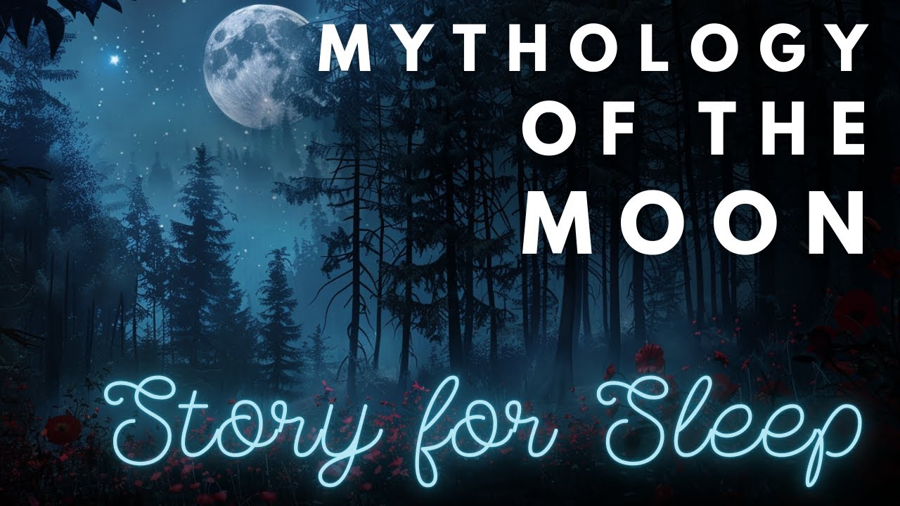 😴 S L E E P Y Mythology Story | Mythology of the Moon | Bedtime Story ...