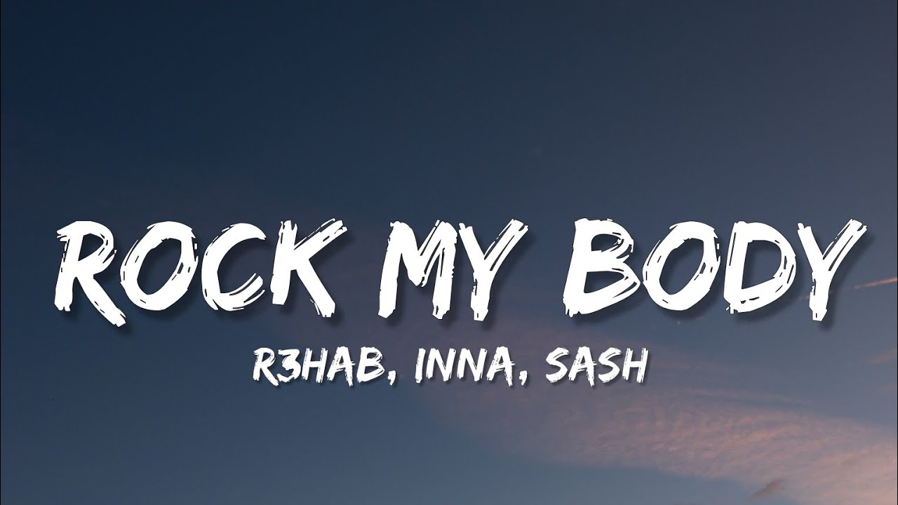 R3HAB & Sash! - Rock My Body (Lyrics) - YouTube