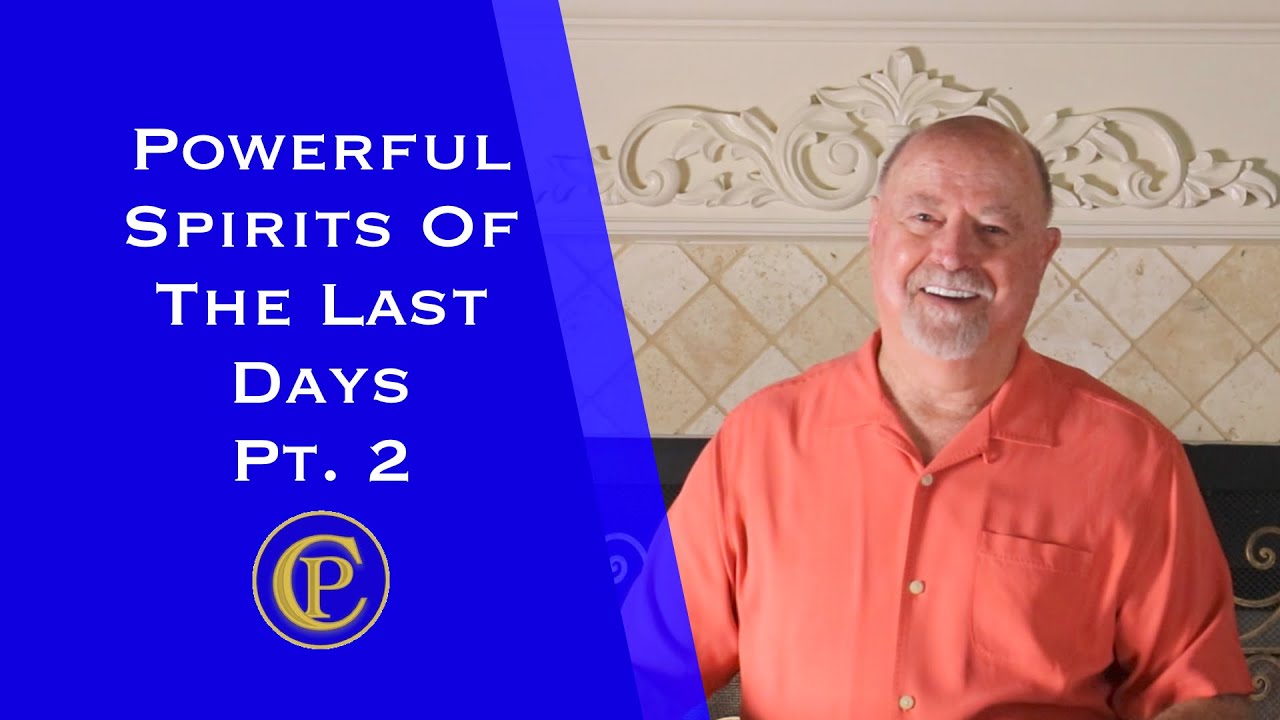 Powerful Spirits Of The Last Days! Pt. 2 (06/12/2022) - Phillip ...