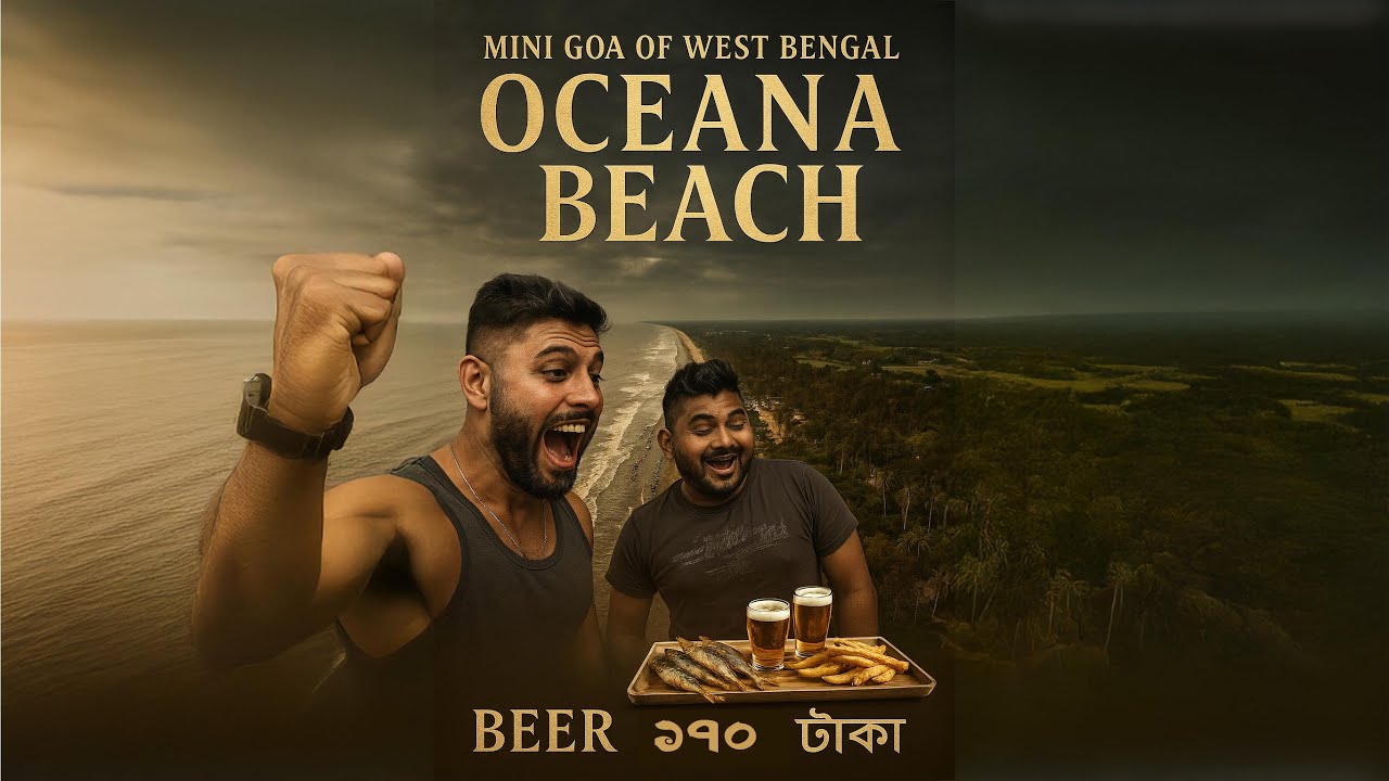 Mini Goa of West Bengal | বাংলার Mini GOA 🍺🍻|| Oceana Beach | Oceana ...