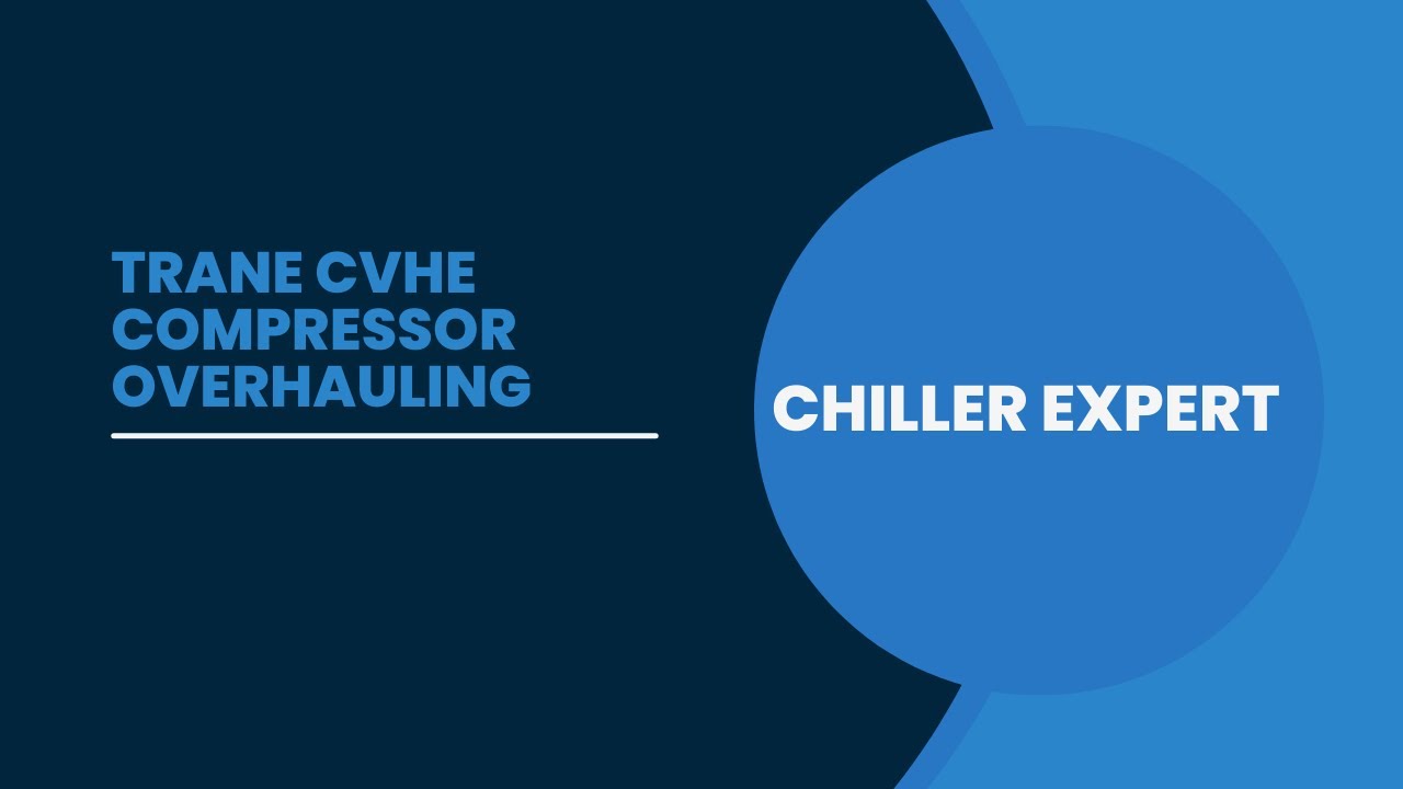 Trane CVHE Compressor Overhauling. - YouTube