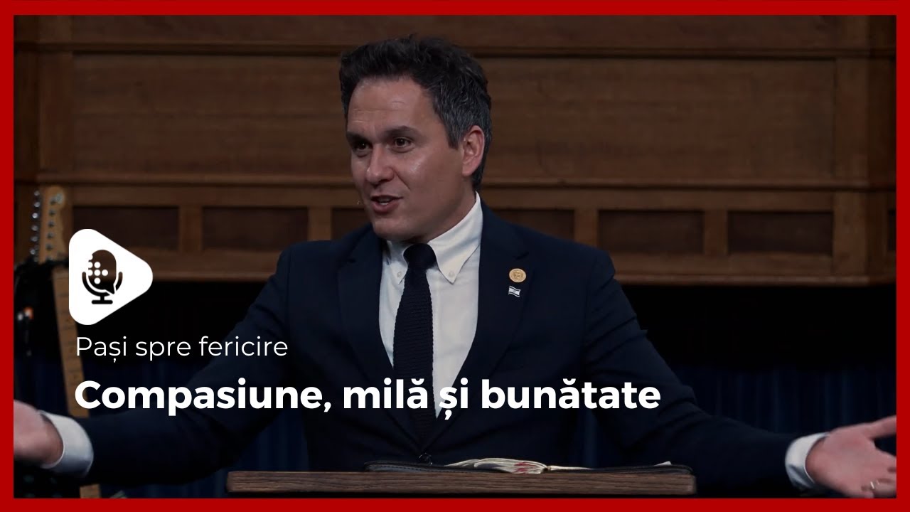 Pași spre fericire // Compasiune, milă și bunătate - YouTube