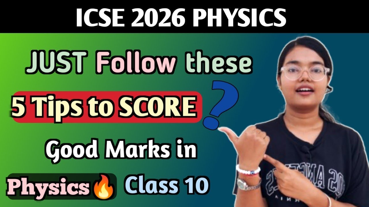 ICSE 2026 Physics | Just follow these 5 Tips to SCORE Good Marks in ...