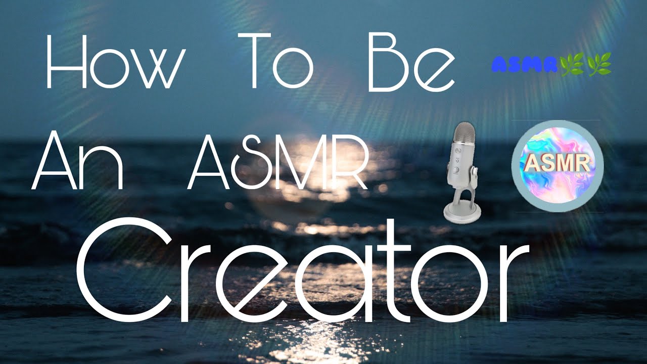 Tutorial how to be a ASMR creator!(by YOWZERZ ASMR) - YouTube