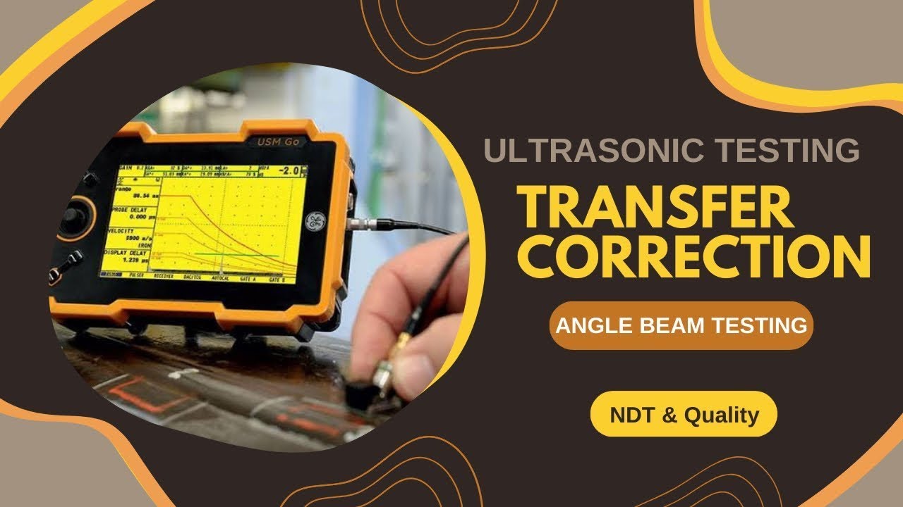 Transfer correction TC in UT Angle beam test ll ASME Sec V, Article 4 ...