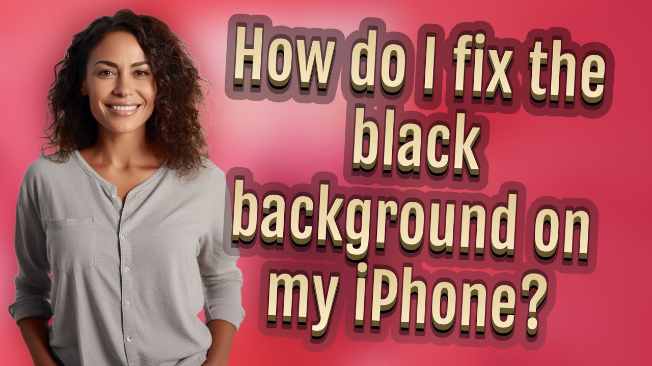 How do I fix the black background on my iPhone? - YouTube