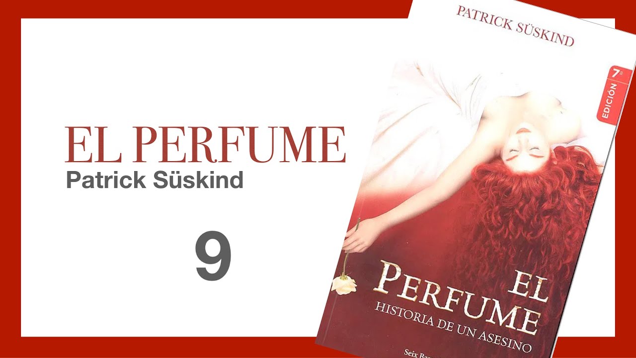 EL PERFUME 9 - Patrick Süskind - Libros leídos en español. AUDIOLIBRO ...
