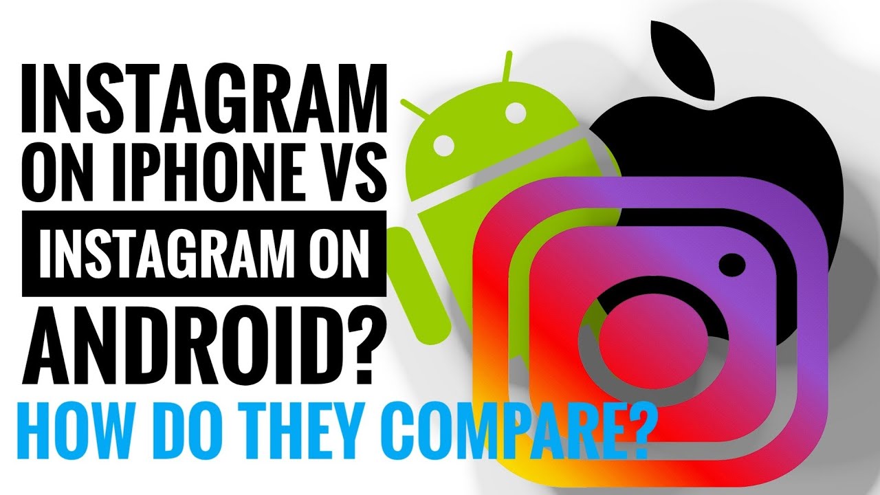 INSTAGRAM ON IOS VS INSTAGRAM ON ANDROID? HOW DO THEY COMPARE? - YouTube