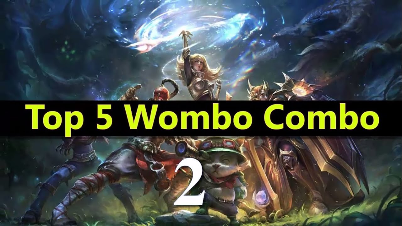 Top 5 Wombo Combo League Of Legends #02 | Best League Of Legends Wombo ...