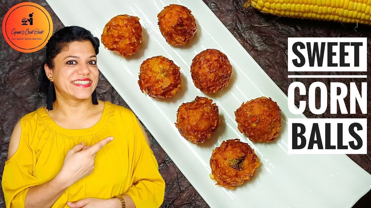 Sweet Corn Balls - स्वीट कॉर्न बॉल्स | How to make Crispy Corn Balls ...