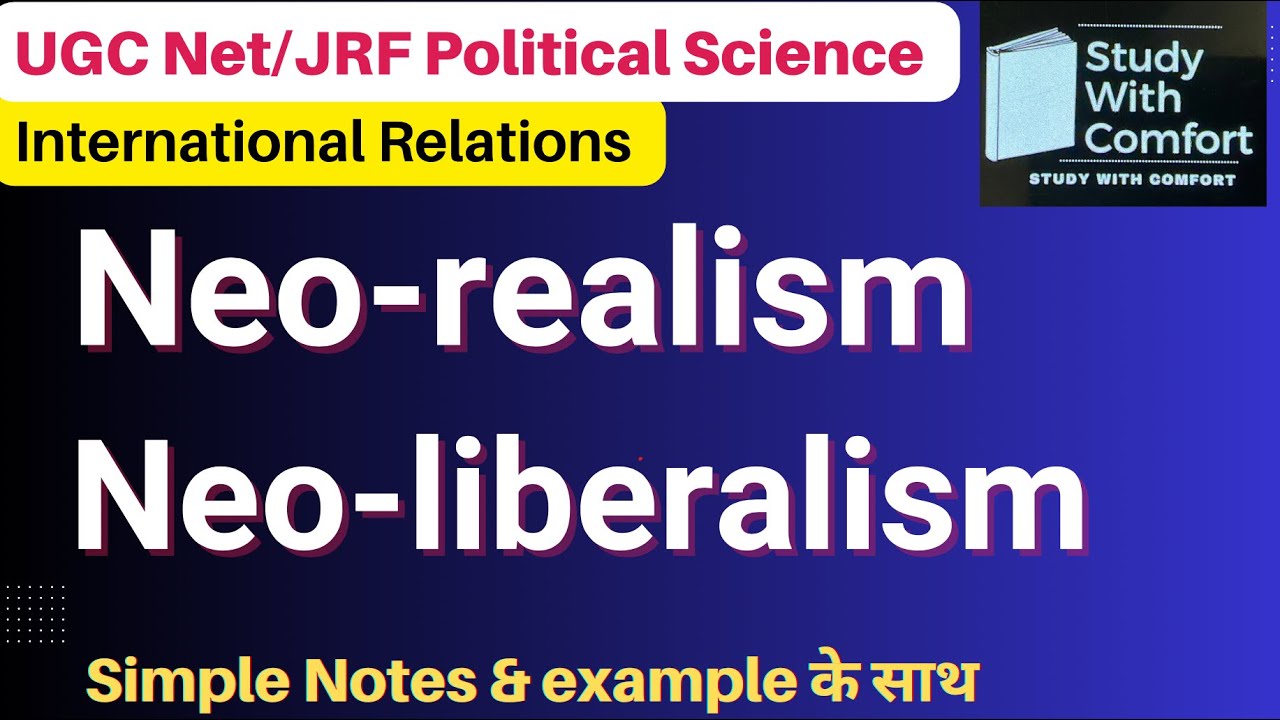 Neorealism & Neoliberalism Explained | UGC NET JRF | IR Theory Lecture ...