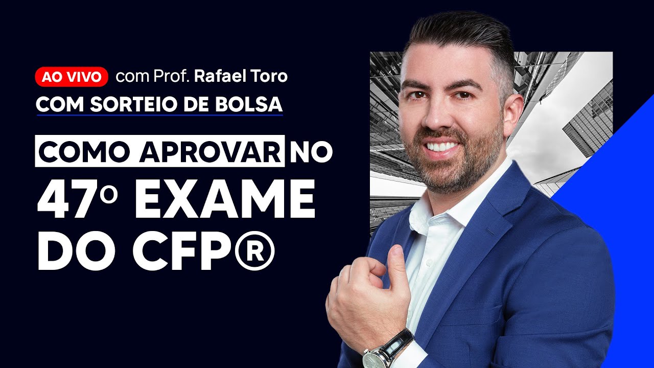 Como aprovar no 47º Exame do CFP®, com Prof. Rafael Toro - YouTube