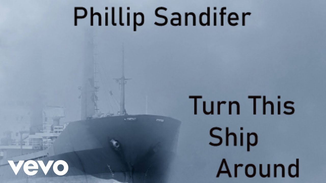 Phillip Sandifer - Turn This Ship Around - YouTube