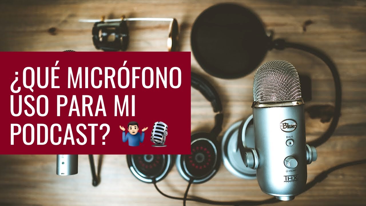Micrófonos Recomendados Para Grabar Un PODCAST - YouTube