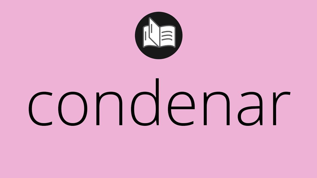 Que significa CONDENAR • condenar SIGNIFICADO • condenar DEFINICIÓN ...
