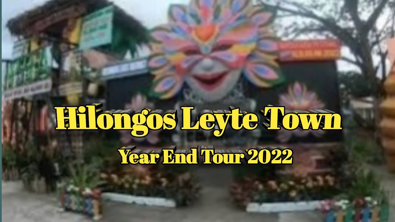 Hilongos Leyte Town Year End Tour 2022 - YouTube