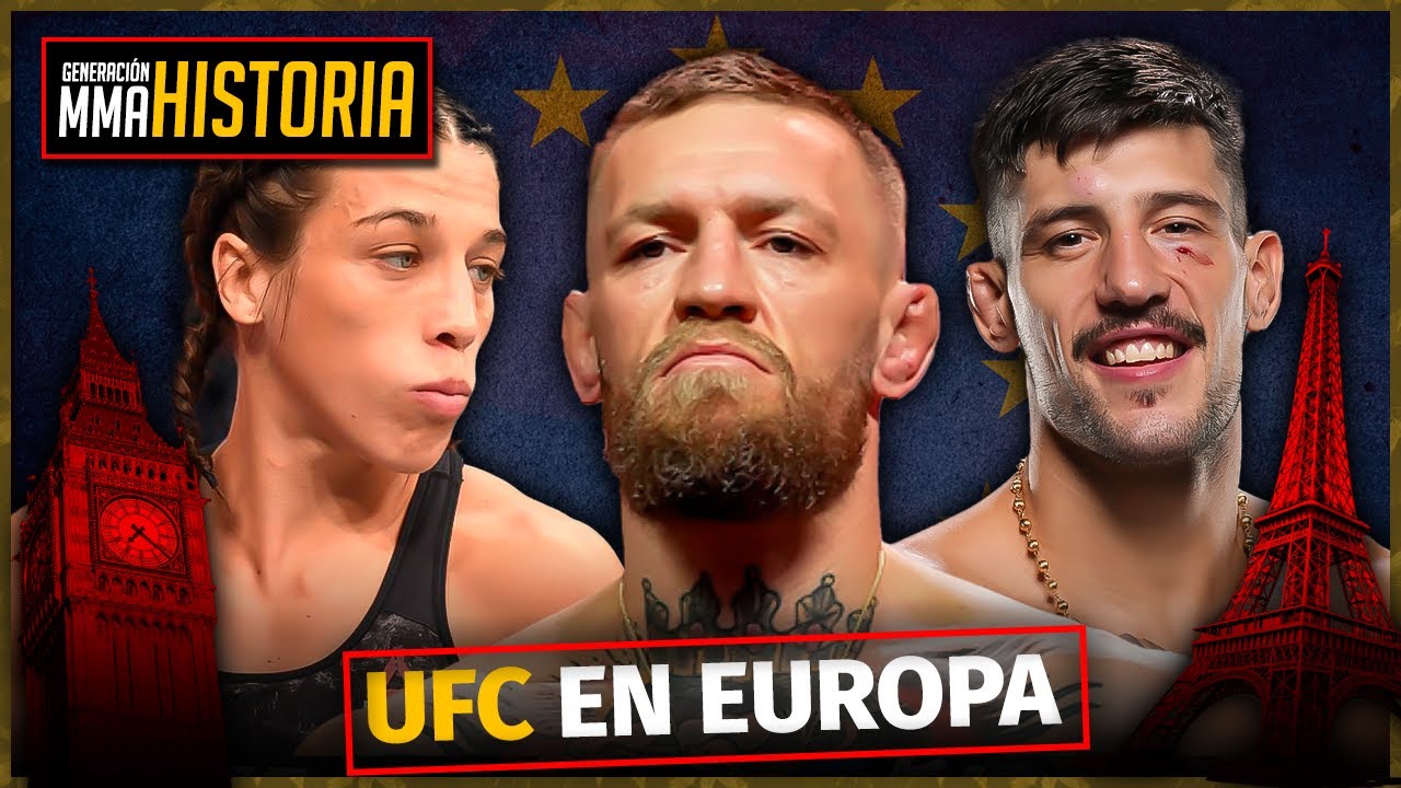 LA HISTORIA de UFC en EUROPA - EVENTOS, PELEADORES, EVOLUCIÓN... - YouTube
