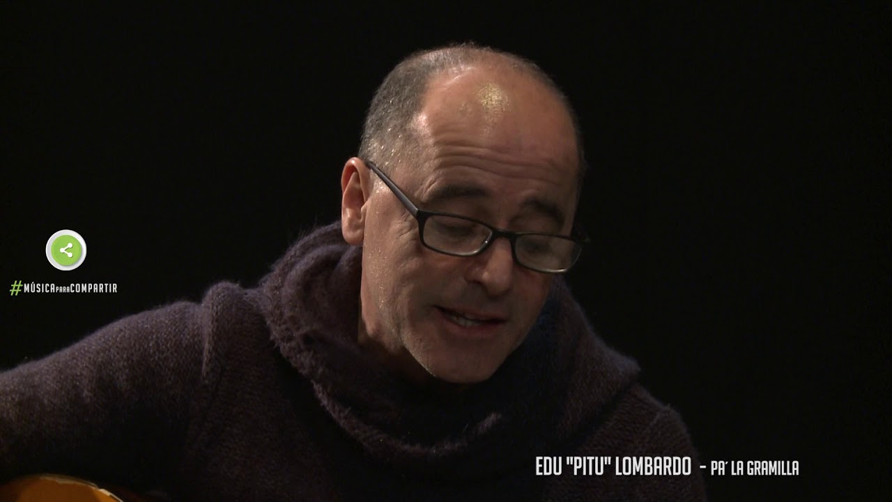 EDU PITU LOMBARDO - Pa' la gramila - YouTube