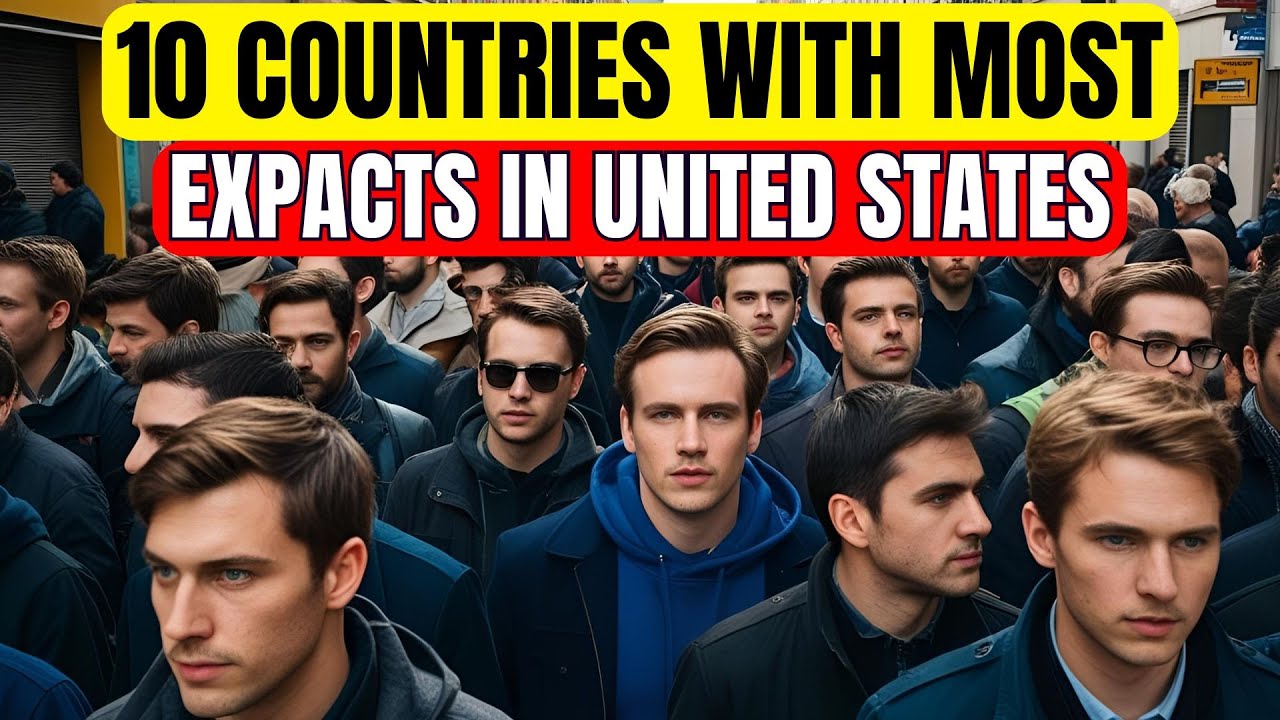 Top 10 Countries With Most EXPATS in UNITED STATES 2025! IMMIGRANTS IN ...