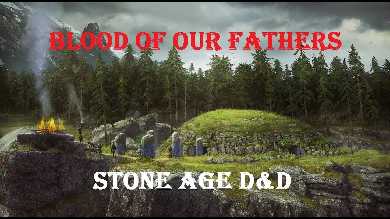 "Blood of our Fathers" - Stone Age D&D - YouTube