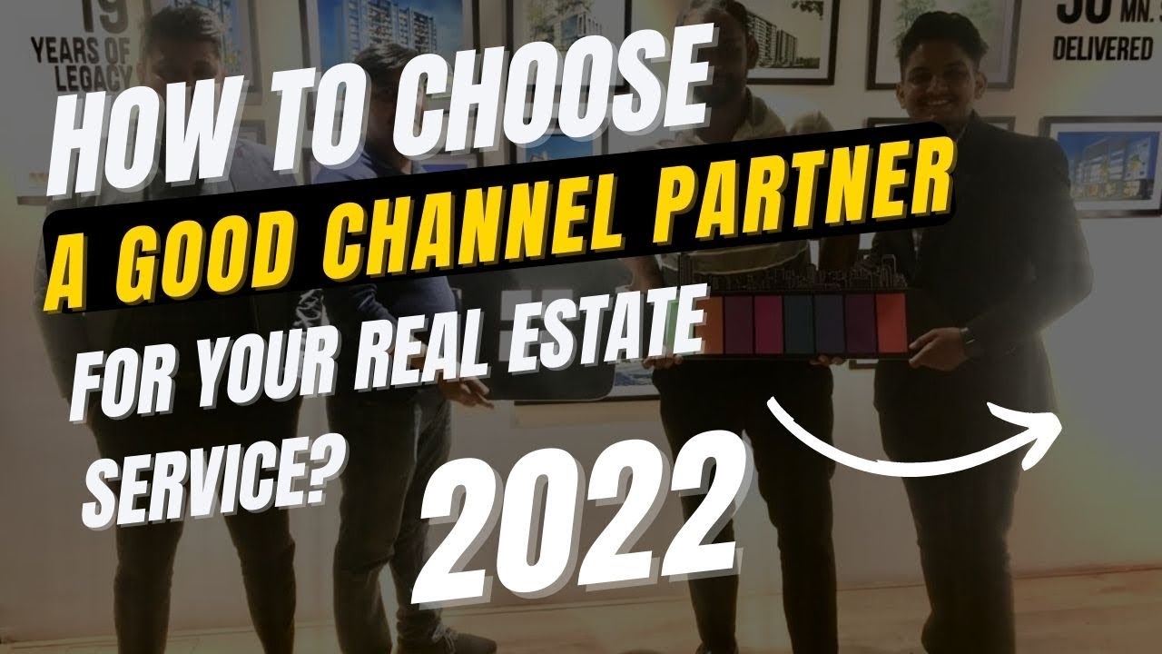 How to choose a good channel partner for your real estate service ...