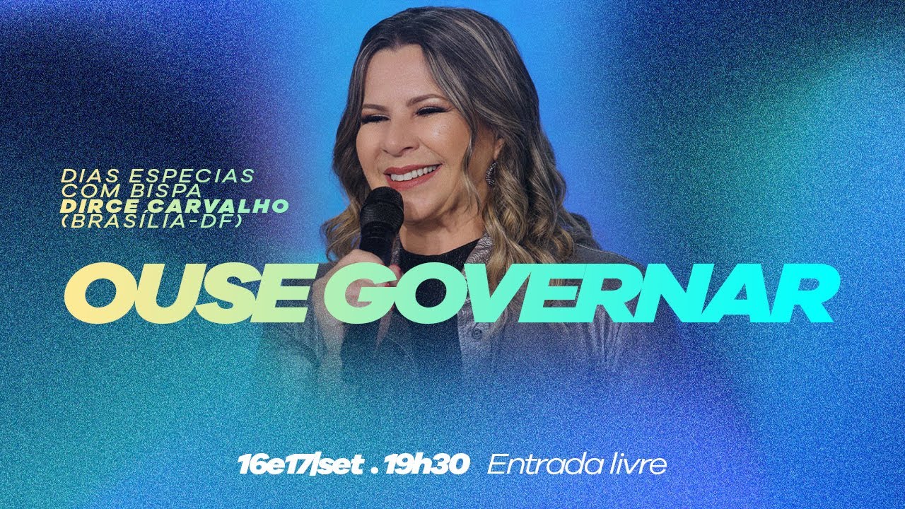 Dia 1 - OUSE GOVERNAR - Bispa Dirce Carvalho - YouTube