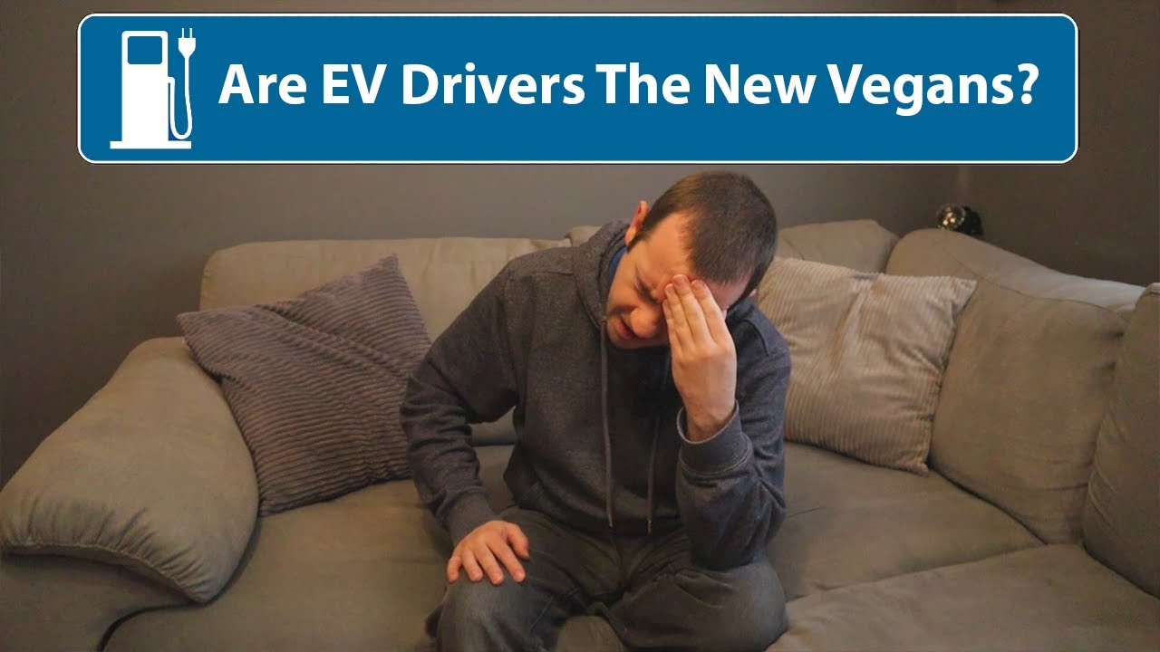 Are EV Drivers The New Vegans!? - YouTube