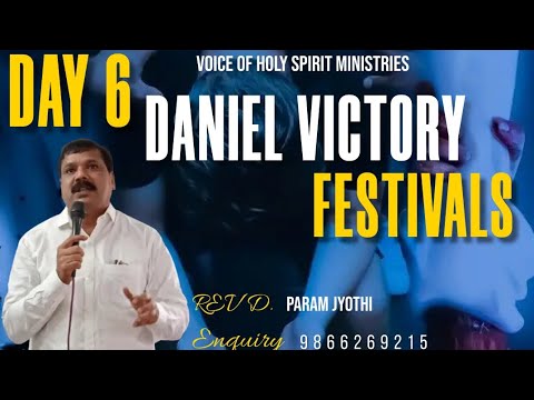 DAY 6 DANIEL VICTORY FESTIVALS MESSAGE BY REV D. PARAM JYOTHI VOICE OF ...