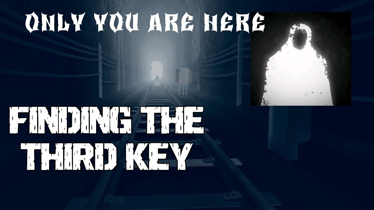 Finding the third key...| ONLY YOU ARE HERE PART 4 - YouTube