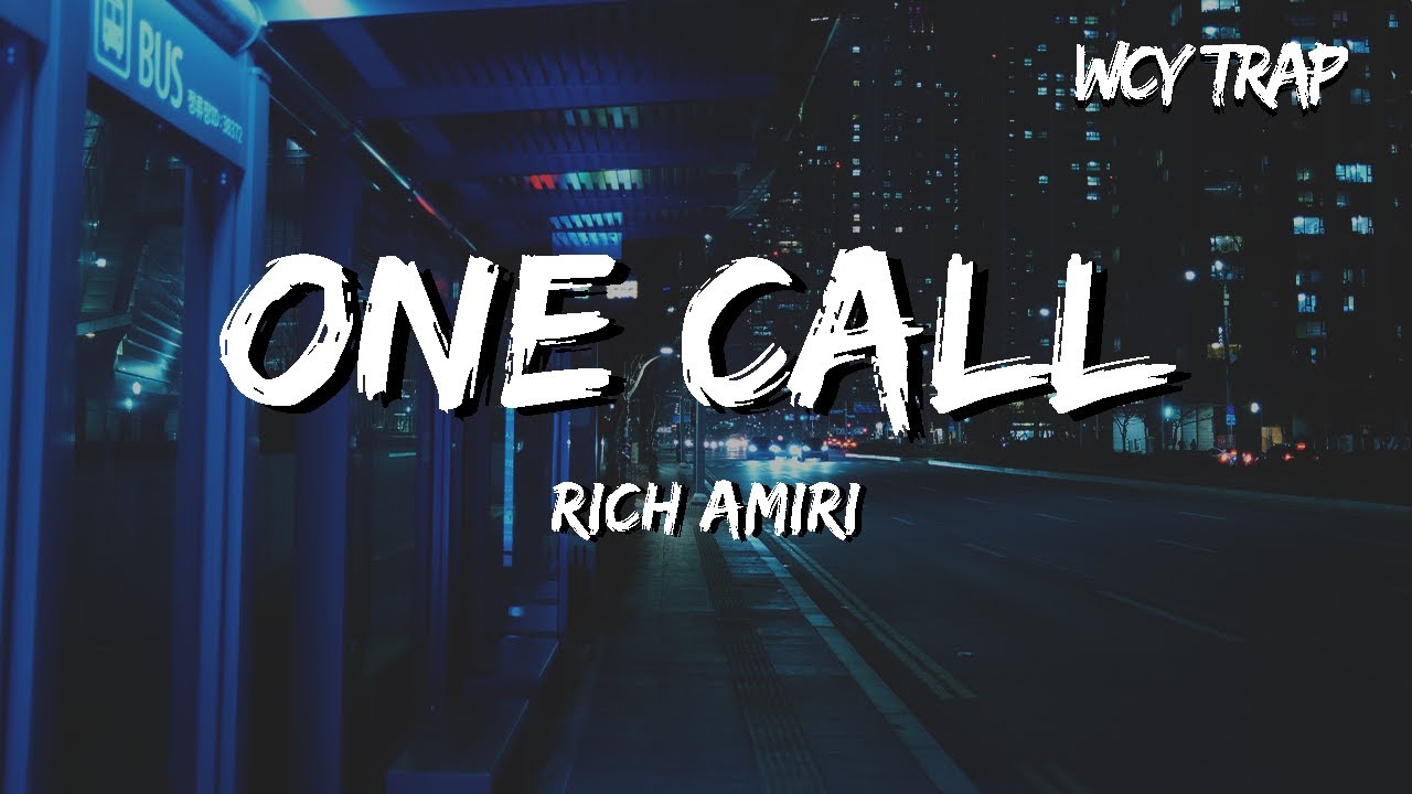 Rich Amiri - One Call (Lyrics) - YouTube
