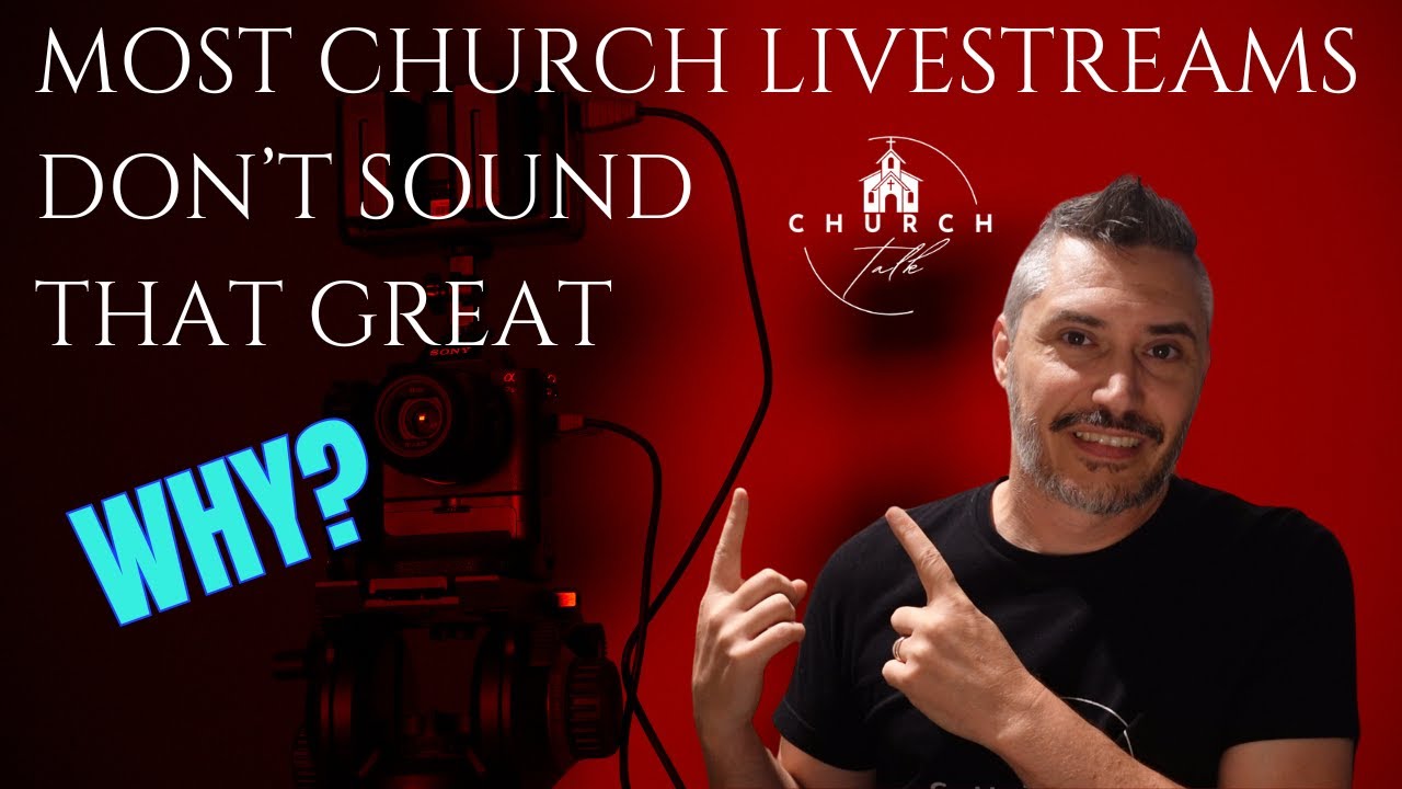 Why Do Most Church Livestreams Sound Bad? Maybe I Can Help Someone ...