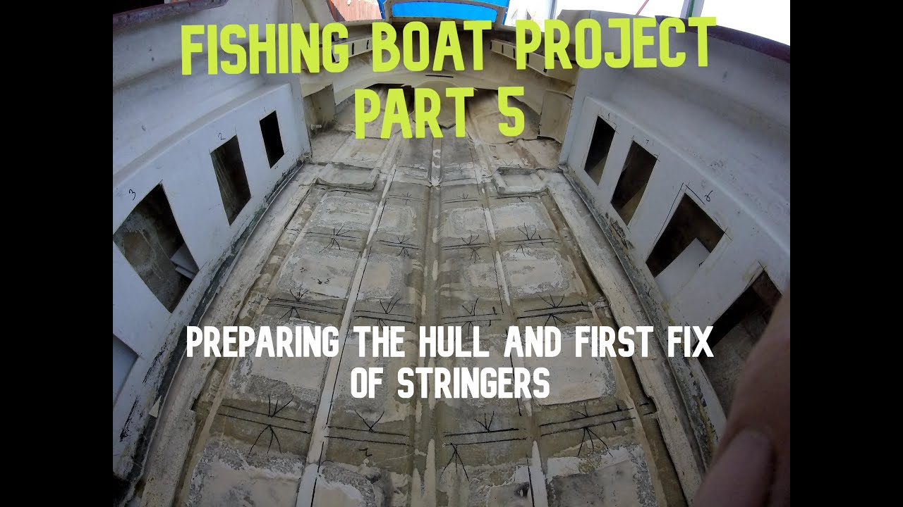 Fishing Boat Project Part 5 - Grinding Hull & First Fix Stringers - YouTube