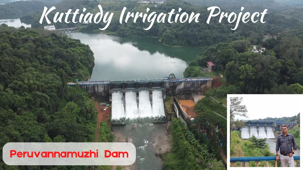 Exploring the Kuttiady Irrigation Project: Peruvannamuzhi Dam in ...