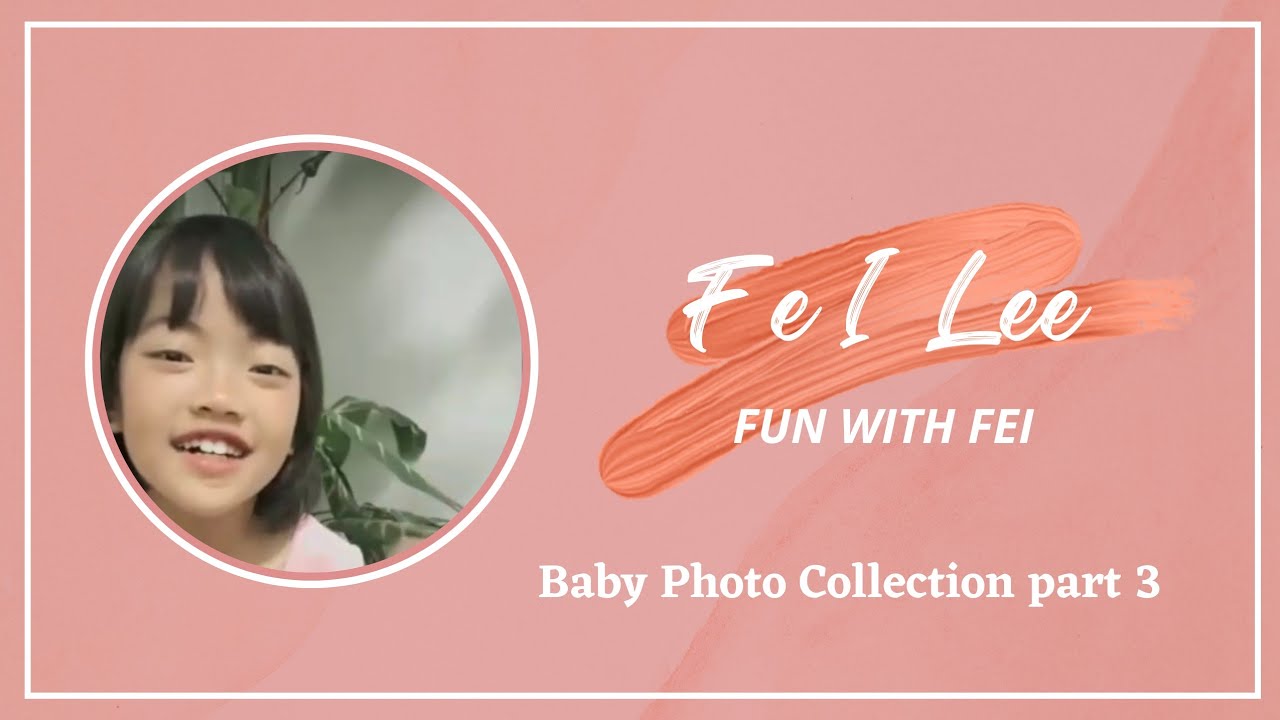 Baby Fei 📷 Part 3 - YouTube