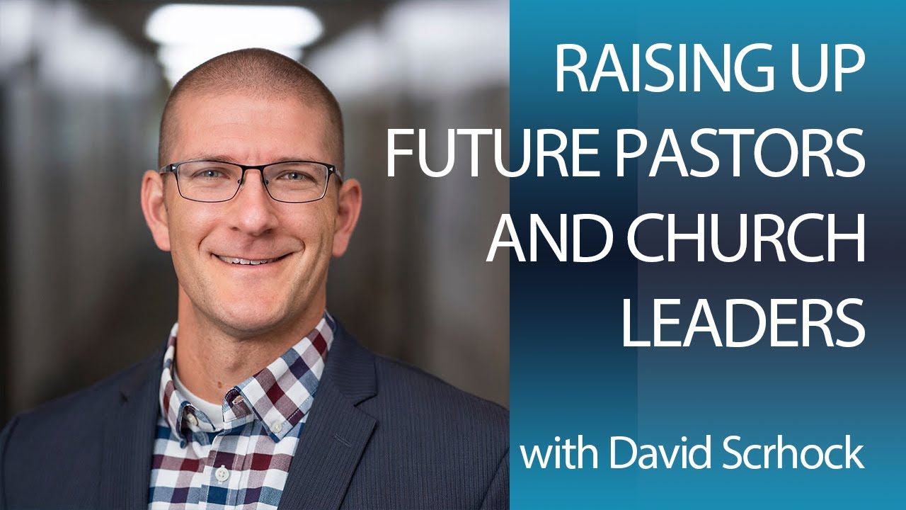 Raising Up Future Pastors and Leaders with David Schrock - YouTube