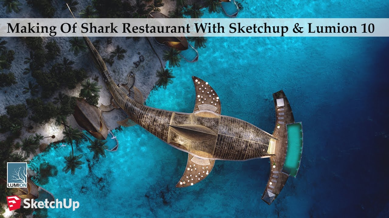 Making Of Hammer Head Shark Restaurant With Sketchup & Lumion 10 - YouTube