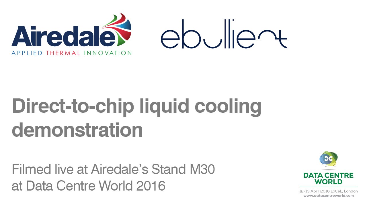 Direct-to-chip liquid cooling demonstration at Data Centre World 2016 ...