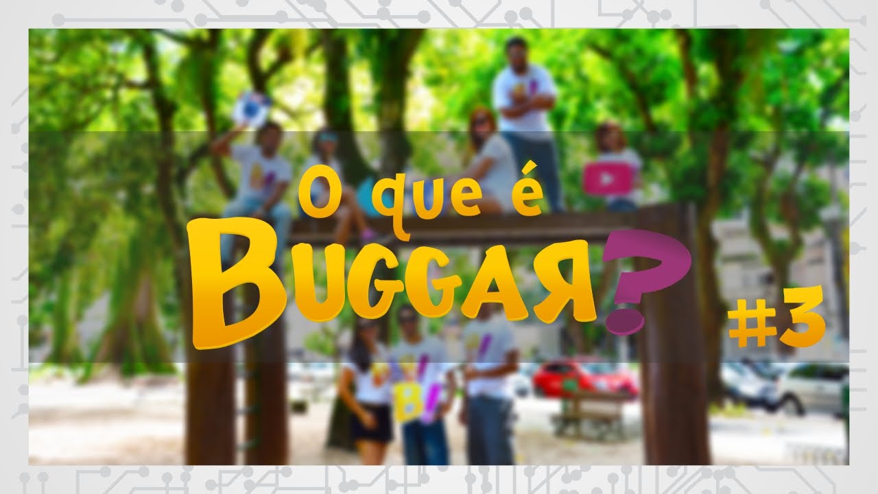 BUGGAR - O QUE É BUGGAR? - #3 - YouTube