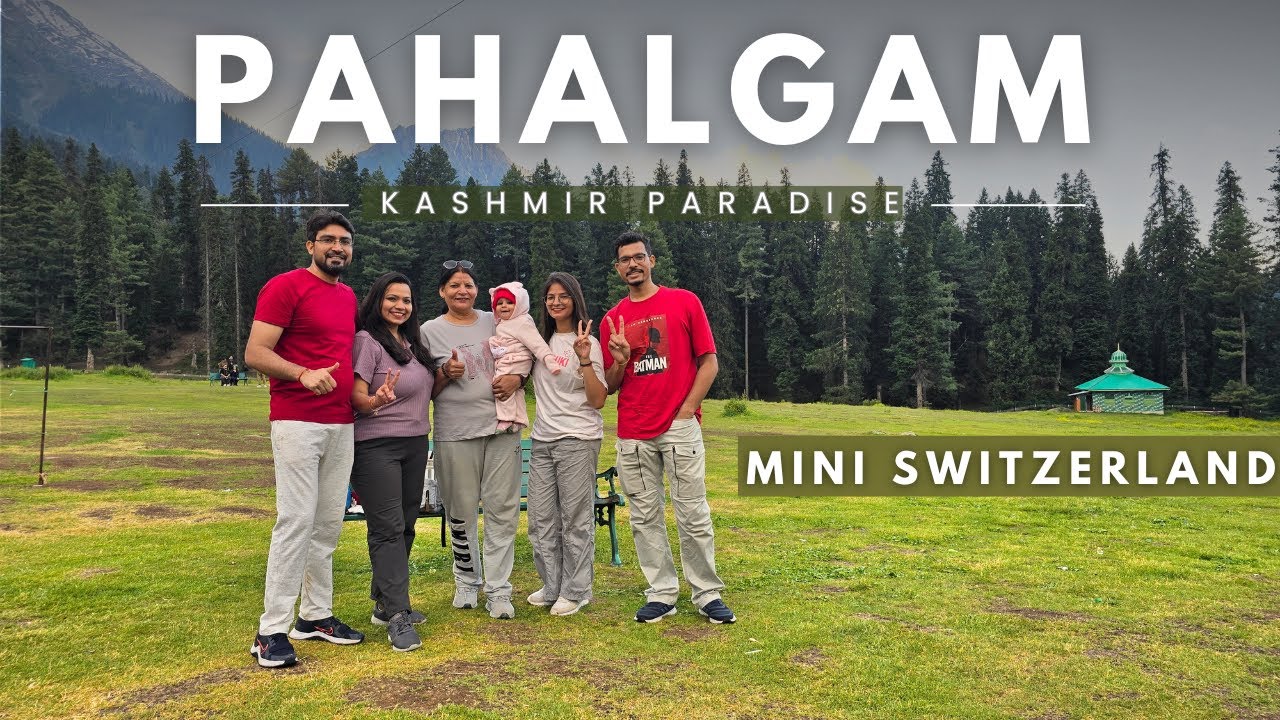Kashmir | Mini Switzerland | Pahalgam in June: Vlog & Travel Guide ...