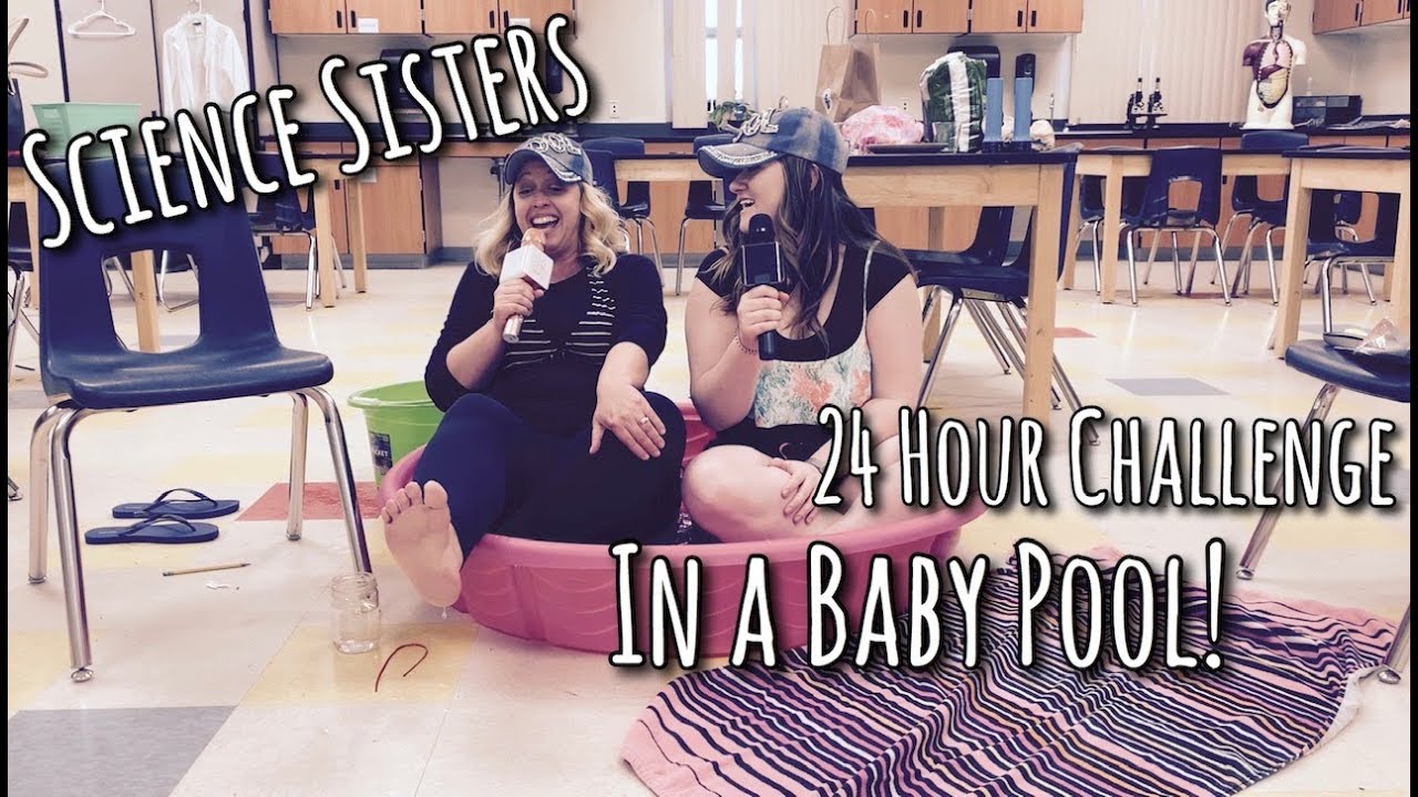 SCIENCE SISTERS 24 HOUR CHALLENGE - in a baby pool!?!? - YouTube