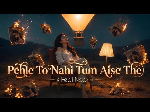Pehle To Nahi Tum Aise The - Noor | Viral TikTok Song | SurNoor