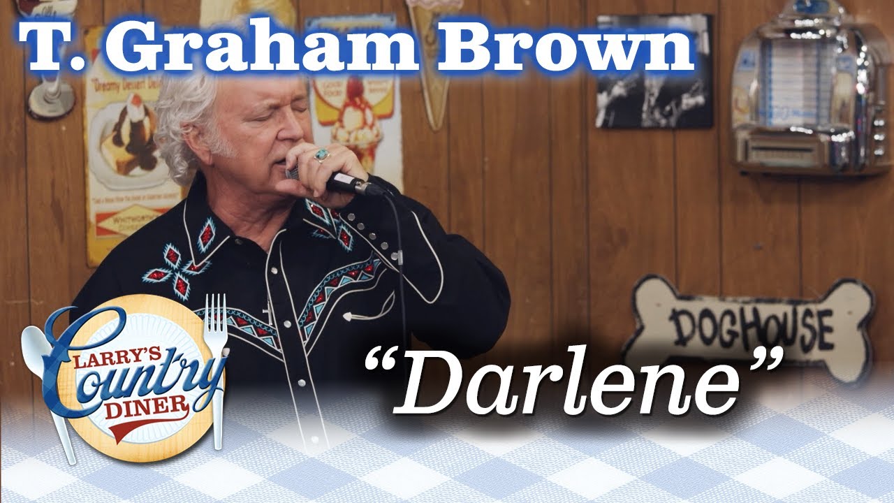T. GRAHAM BROWN sings his hit DARLENE on LARRY'S COUNTRY DINER! - YouTube