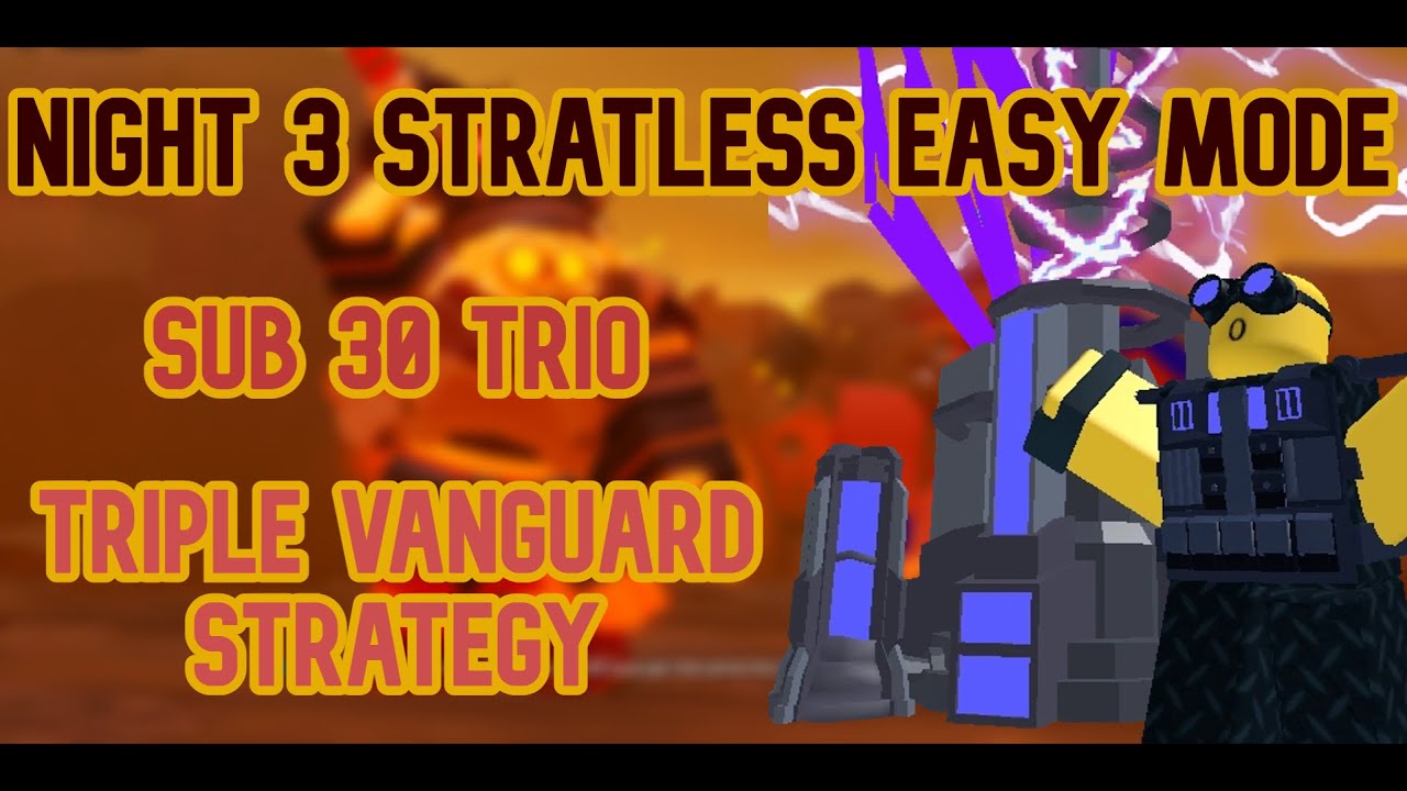 NIGHT 3 STRATLESS TRIPLE VANGUARD STRATEGY TRIO | Tower Defense ...
